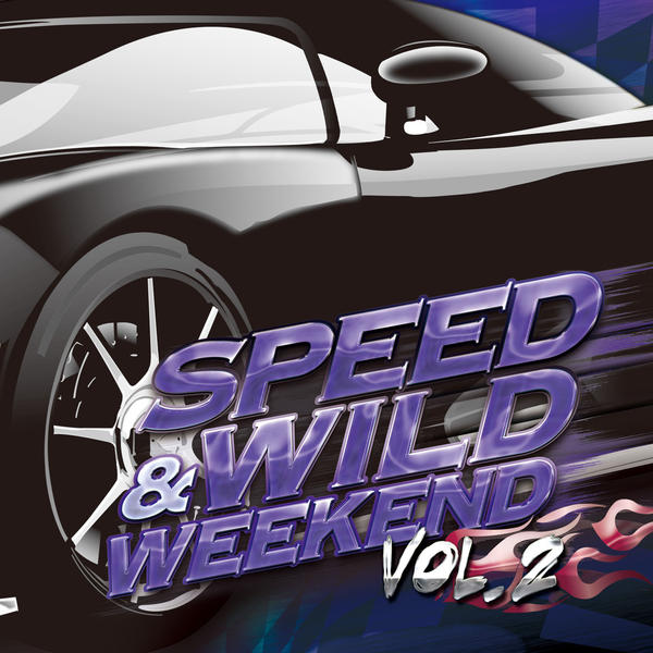 CD「SPEED＆WILD WEEKEND Vol．2」作品詳細 - GEO Online/ゲオオンライン