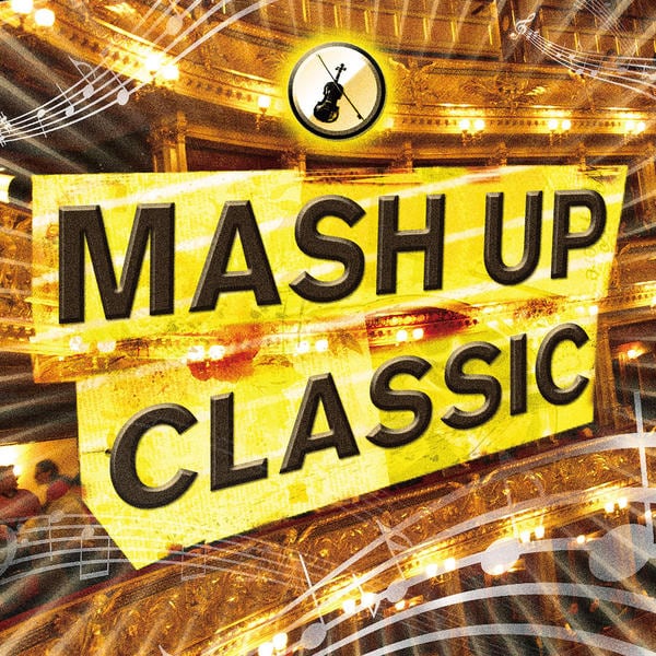 CD「MASH UP CLASSIC」作品詳細 - GEO Online/ゲオオンライン