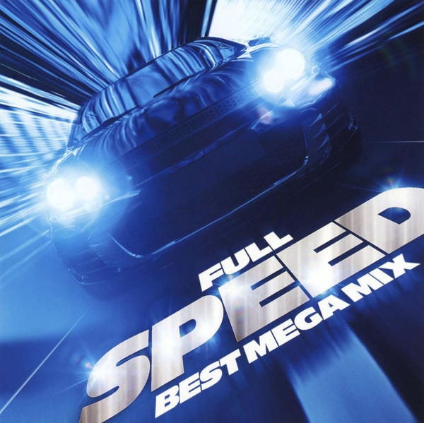 CD「FULL SPEED－BEST MEGA MIX－」作品詳細 - GEO Online/ゲオオンライン