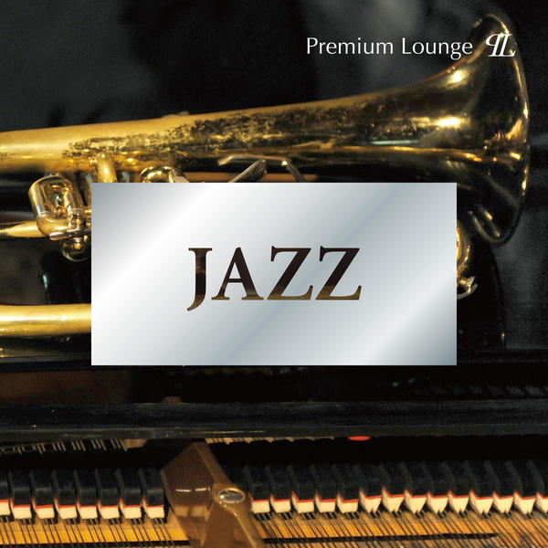 CD「JAZZ －Premium Lounge－」作品詳細 - GEO Online/ゲオオンライン