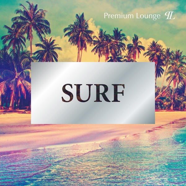 CD「SURF －Premium Lounge－」作品詳細 - GEO Online/ゲオオンライン