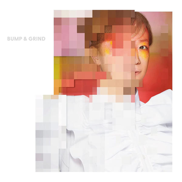 CD「Bump ＆ Grind」作品詳細 - GEO Online/ゲオオンライン