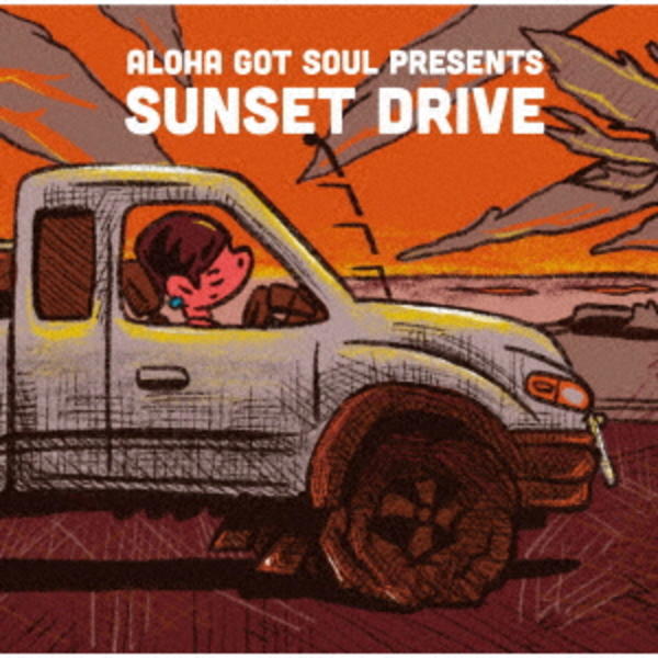 CD「ALOHA GOT SOUL PRESENTS SUNSET DRIVE」作品詳細 - GEO Online/ゲオオンライン