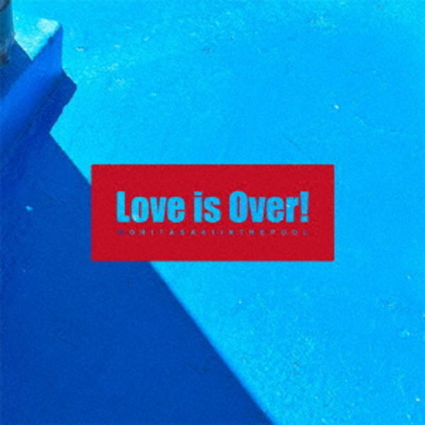 CD「LOVE IS OVER！」作品詳細 - GEO Online/ゲオオンライン