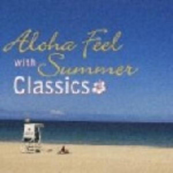 CD「Aloha Feel with Summer Classics」作品詳細 - GEO Online/ゲオオンライン