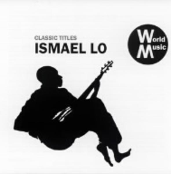 CD「CLASSIC TITLES ISMAEL LO」作品詳細 - GEO Online/ゲオオンライン