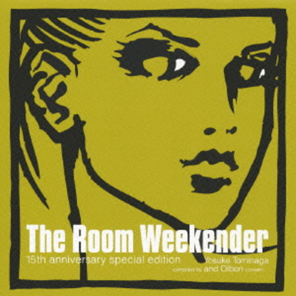 CD「THE ROOM WEEKENDER 15TH」作品詳細 - GEO Online/ゲオオンライン