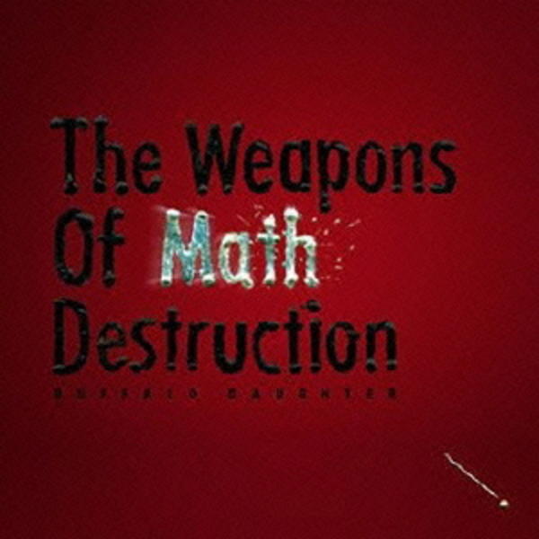 CD「The Weapons Of Math Destruction」作品詳細 - GEO Online/ゲオオンライン