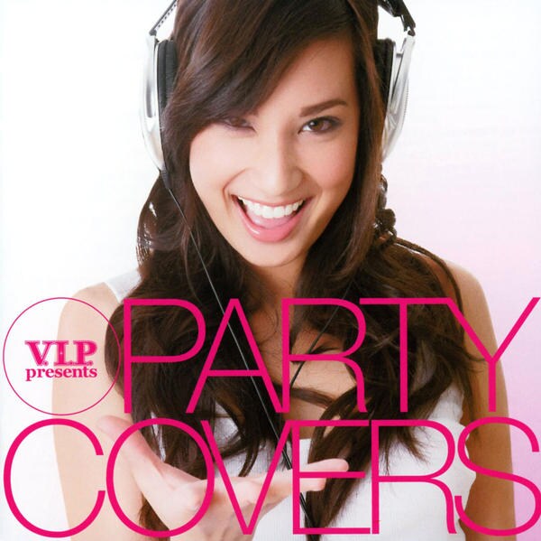 CD「VIP presents パーティー・カヴァーズ」作品詳細 - GEO Online/ゲオオンライン