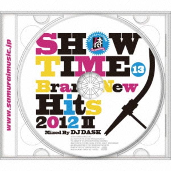 CD「SHOW TIME 13～Brand－New Hits 2012 Part Ⅱ～Mixed By DJ DASK」作品詳細 - GEO ...