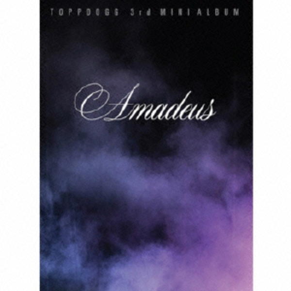 CD「ToppDogg 3rd Mini Album [AmadeuS]」作品詳細 - GEO Online/ゲオオンライン