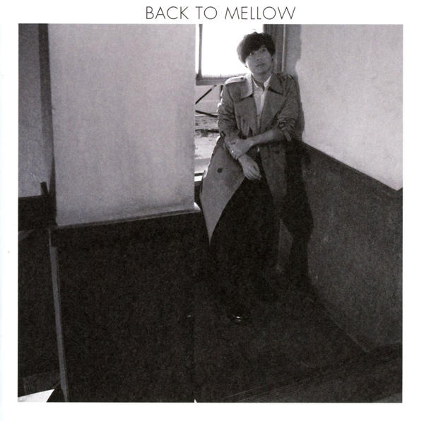 CD「BACK TO MELLOW」作品詳細 - GEO Online/ゲオオンライン