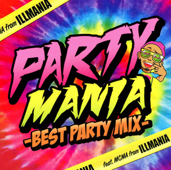 CD「PARTY MANIA－BEST PARTY MIX－Feat．MCMA from イルマニア」作品詳細 - GEO Online/ゲオ ...