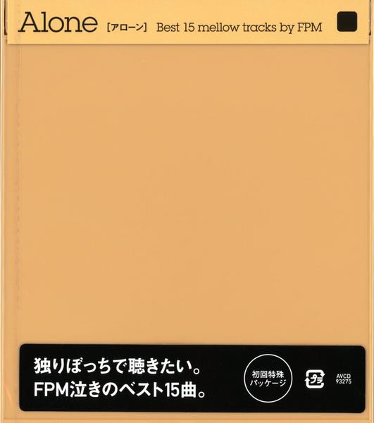CD「Alone [Best 15 mellow tracks by FPM]」作品詳細 - GEO Online/ゲオオンライン